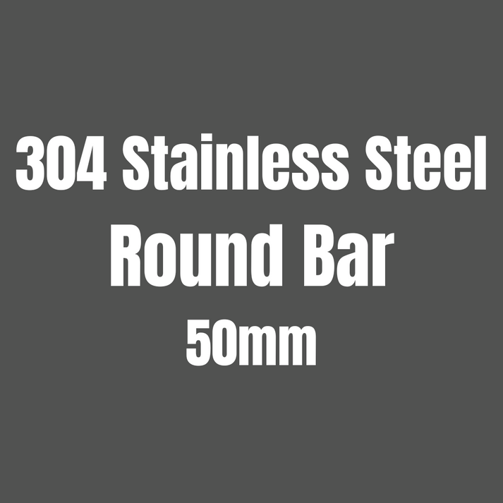 Stainless Steel 304 Round Bar 50mm – Maker Supplies